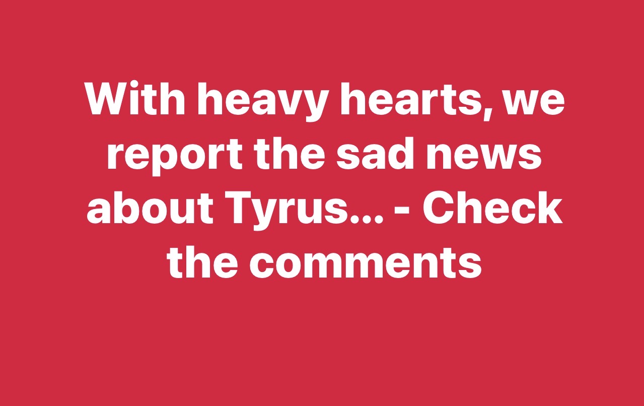 With heavy hearts, we report the sad news about Tyrus… – Check the ...