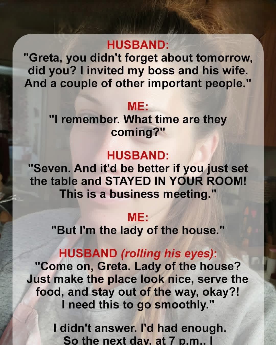 My Husband Wanted Me to Stay Out of Sight When His Boss Visited – I ...